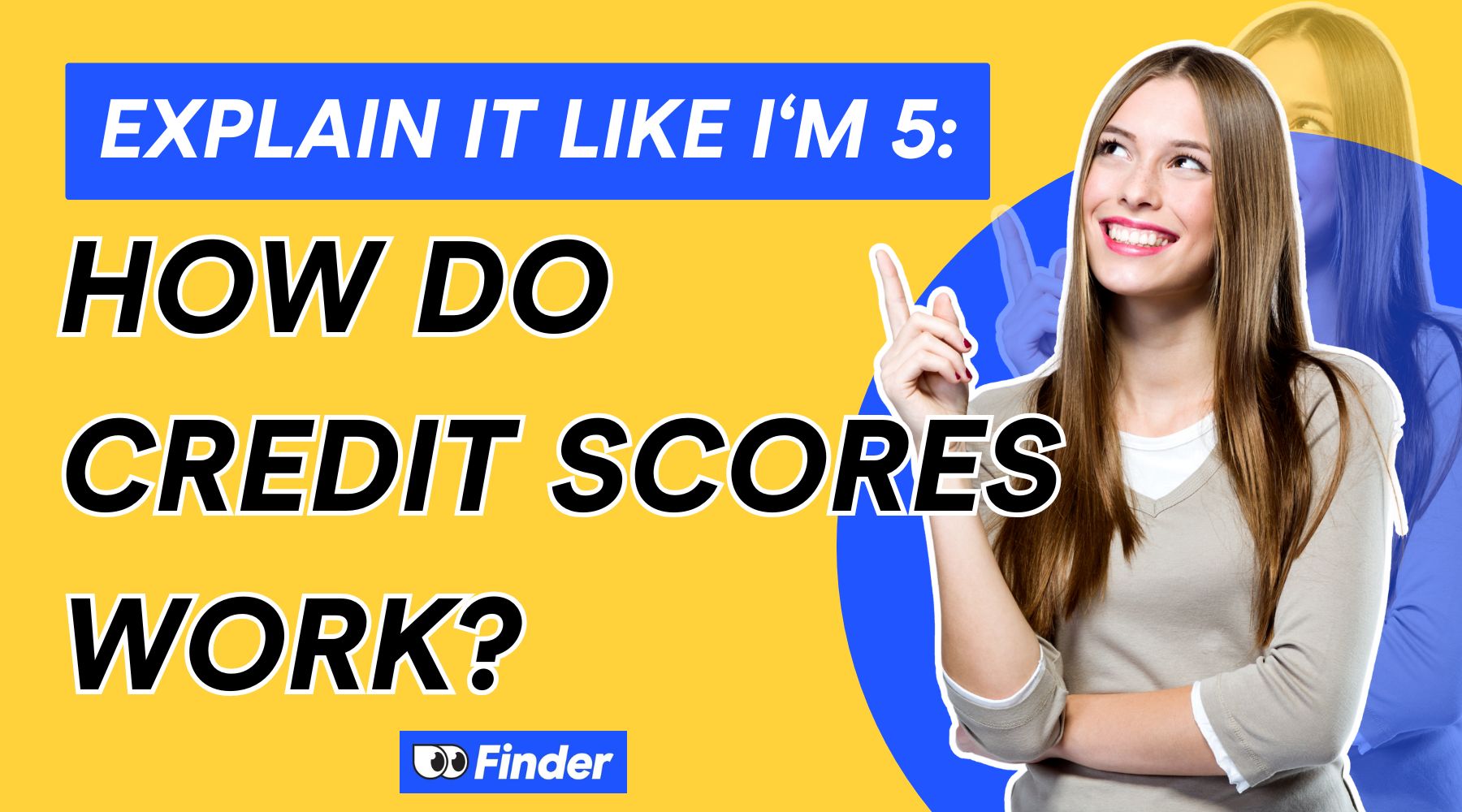How to Credit Scores Work? Explain It Like I'm 5